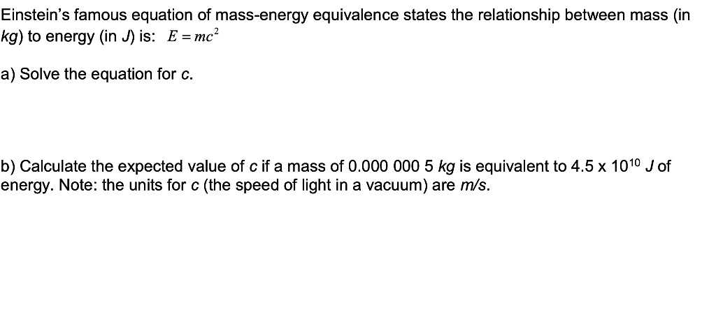 SOLVED: Einstein's famous equation of mass-energy equivalence states ...