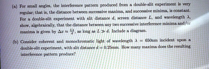 SOLVED: For small angles, the interference pattern produced from a ...