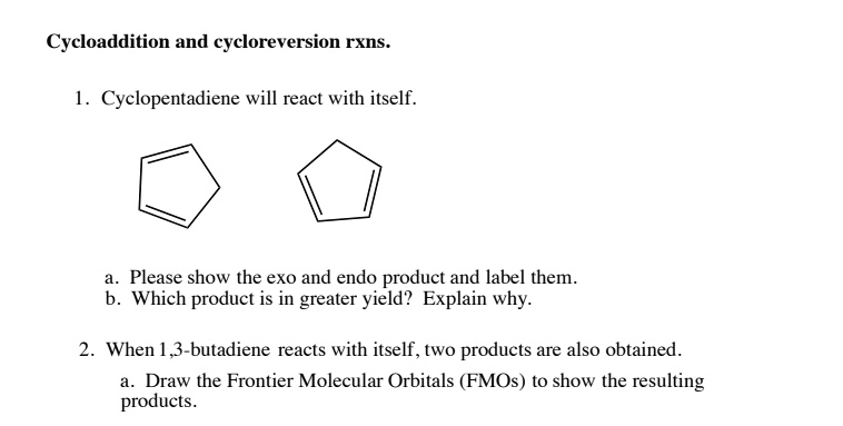 SOLVED: Cycloaddition and cycloreversion reactions Cyclopentadiene will ...