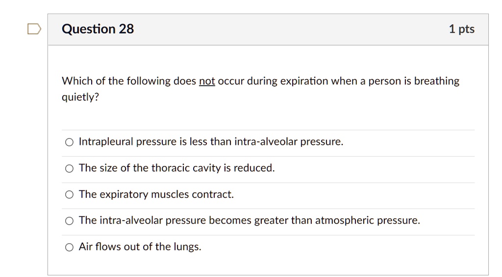 SOLVED: Question 28 1 pts Which of the following does not occur during expiration when a person ...