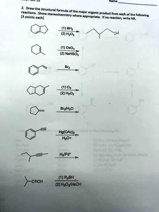 SOLVED: Name 2. Draw the structural formula of the major organic product from each of the ...