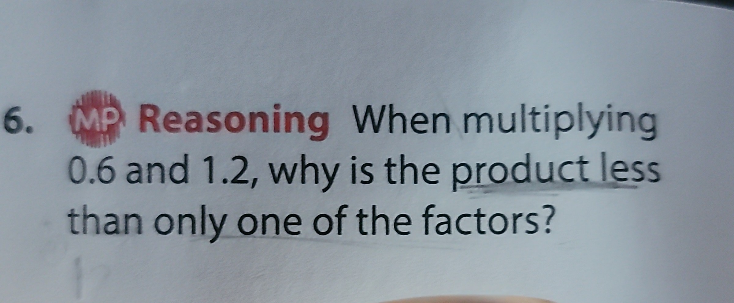 6. Mpl Reasoning When multiplying 0.6 and 1.2 , why is the product less ...