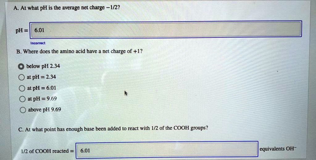 SOLVED: A At what pH is the average net charge- -1n? PH = 6.01 ...