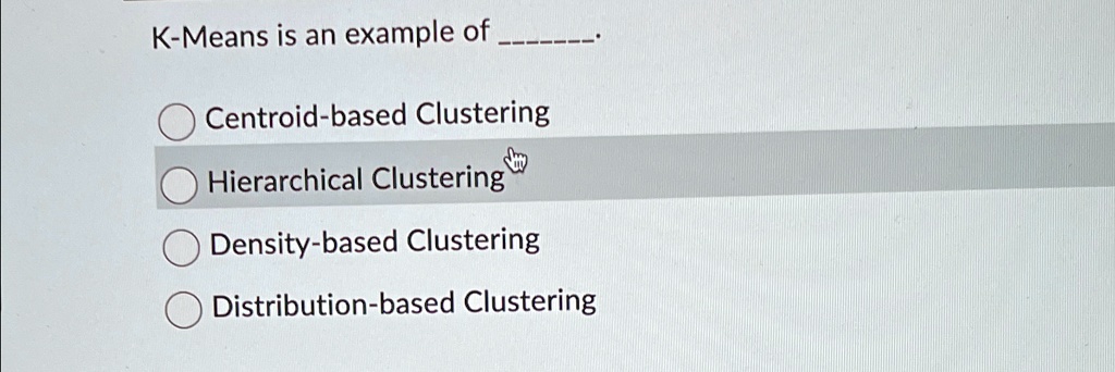 K-Means is an example of Centroid-based Clustering Hierarchical ...