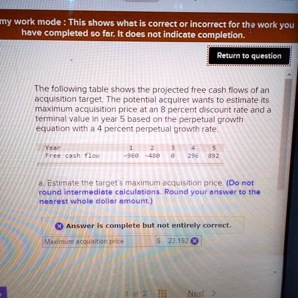 my work mode: This shows what is correct or incorrect for the work you have completed so far. It ...