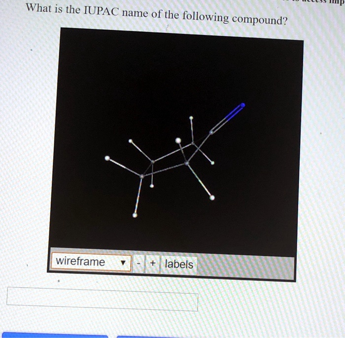 SOLVED: What is the IUPAC name of the following compound? wireframe labels