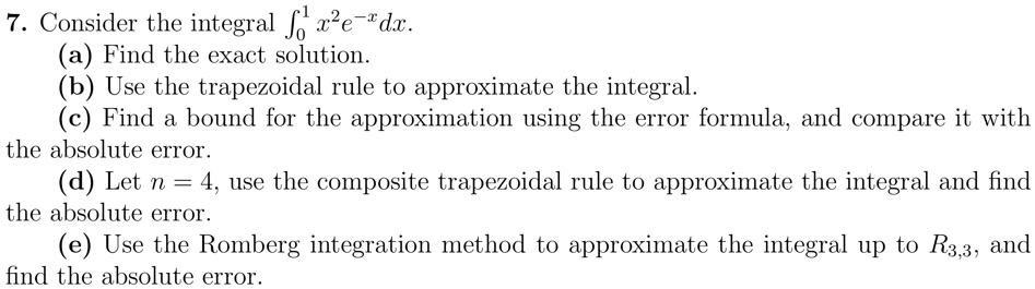 consider the integral j ze dz find the exact solution use the trapezoidal rule to approximate ...