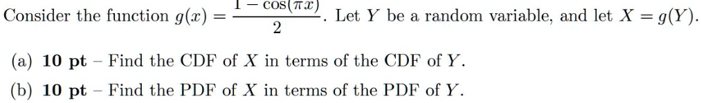 SOLVED: coS(TI) Let Y be a random variable, and let X = g(Y) Consider ...