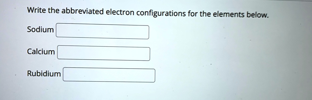 Solved Write The Abbreviated Electron Configurations For The Elements