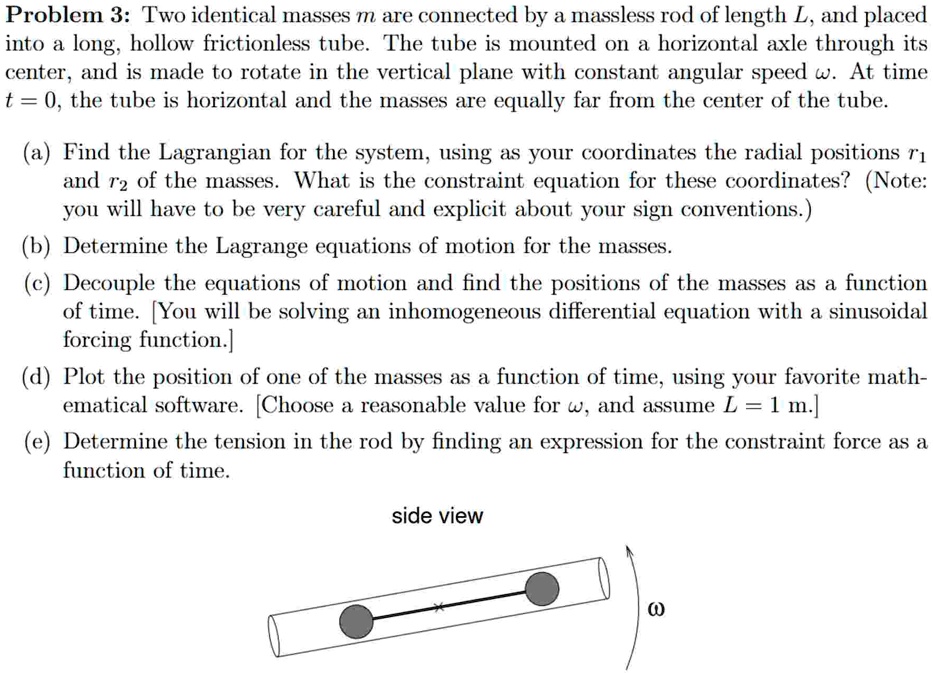 [GET ANSWER] problem 3 two identical masses m are connected by a massless rod of length l and ...