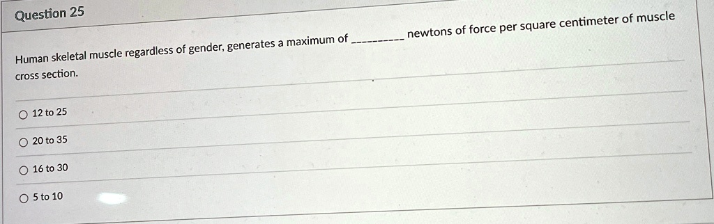 question 25 human skeletal muscle regardless of gender generates a ...