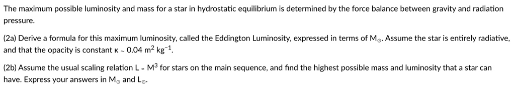 SOLVED: The maximum possible luminosity and mass for a star in ...