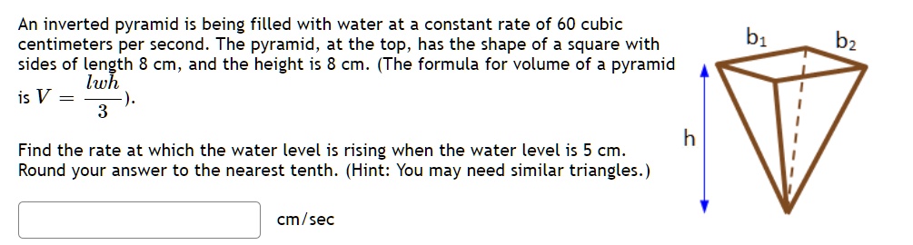 SOLVED: An inverted pyramid is being filled with water at a constant ...