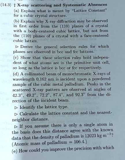 (14.3) X-ray scattering and Systematic Absences (a) Explain what is ...