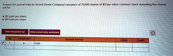Prepare the journal entry to record Zende Company's issuance of 71,000 ...
