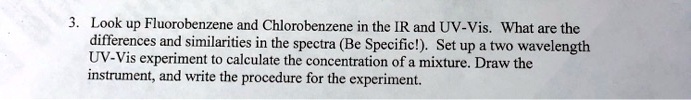SOLVED: Look up Fluorobenzene and Chlorobenzene in the IR and UV-Vis ...