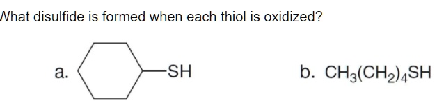 SOLVED: N-hexane disulfide is formed when each thiol is oxidized.
