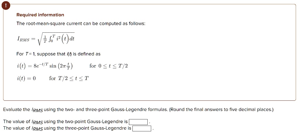 Required information The root-mean-square current can be computed as ...