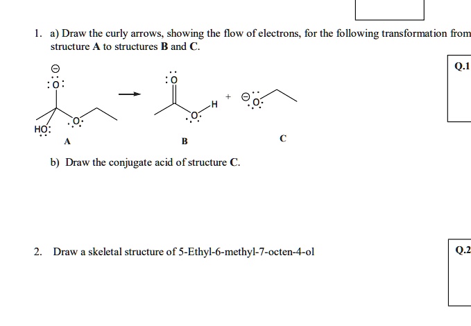 a draw the curly artows showing the flow of electrons for the following transformation from ...