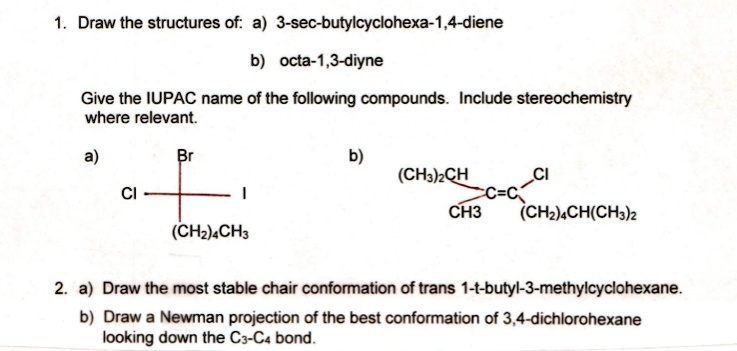 1. Draw the structures of: a) 3-sec-butylcyclohexa-1,4-diene b) octa-1 ...