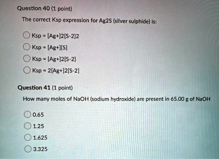 SOLVED: Question 40 (1 point) The correct Ksp expression for Ag2S ...