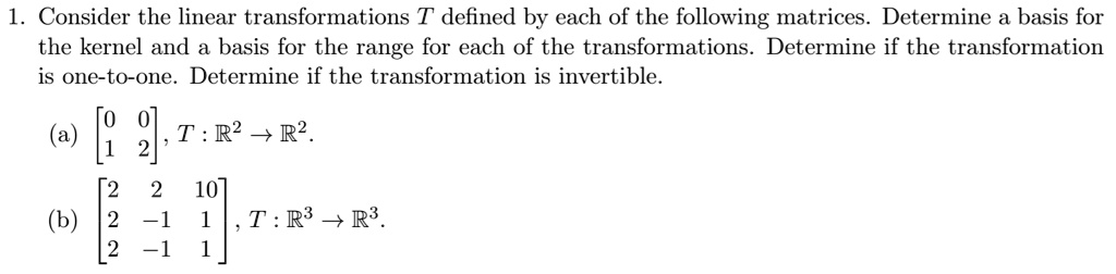 SOLVED: Consider the linear transformations T defined by each of the following matrices ...
