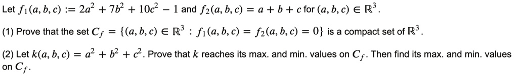 SOLVED: Let fi(a,b,c) := 2a? 7b2 + 10c2 and f2(a,b,c) a + b + cfor (a,b ...