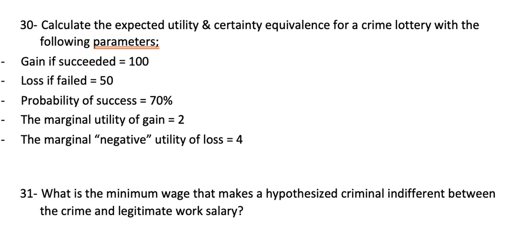 SOLVED: 30- Calculate the expected utility certainty equivalence for a ...