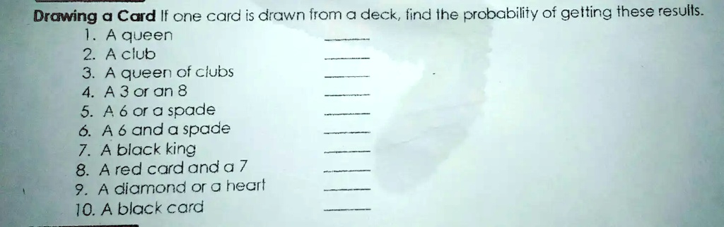 SOLVED: Drawing a Card If one card is drawn from a deck, find the ...
