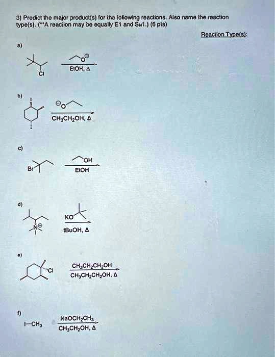 3) Predict the major product(s) for the following reactions. Also name the reaction type(s). ("A ...