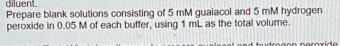 SOLVED: Texts: The buffer is 1 M, and guaiacol is 40 mM, and hydrogen ...