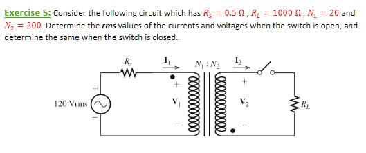 SOLVED: Exercise 5: Consider the following circuit which has R, = 0.5 , R, = 1000 , N, = 20 and ...