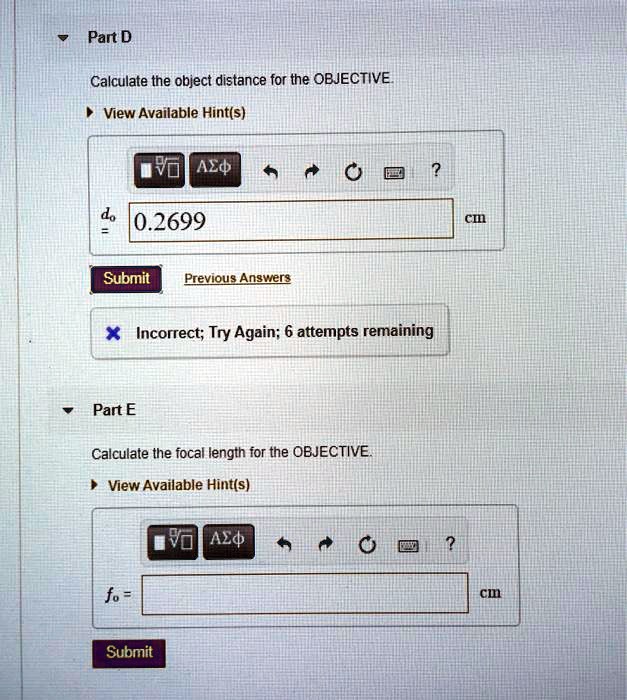 SOLVED: Part D Calculate the object distance for the OBJECTIVE View Available Hint(s) AEd 0.2699 ...