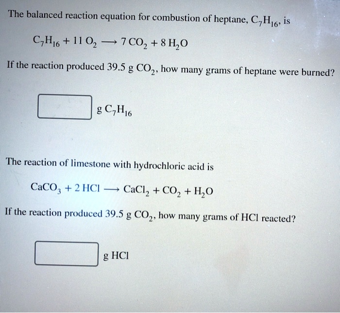 SOLVED: The balanced reaction equation for the combustion of heptane (C7H16) is C7H16 + 11O2 â ...