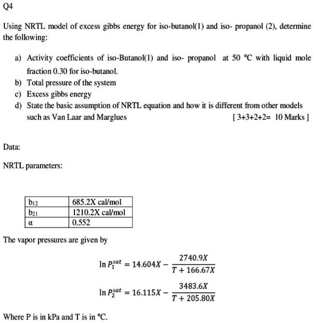 Solved Using The Nrtl Model Of Excess Gibbs Energy For Iso Butanol And Iso Propanol Determine