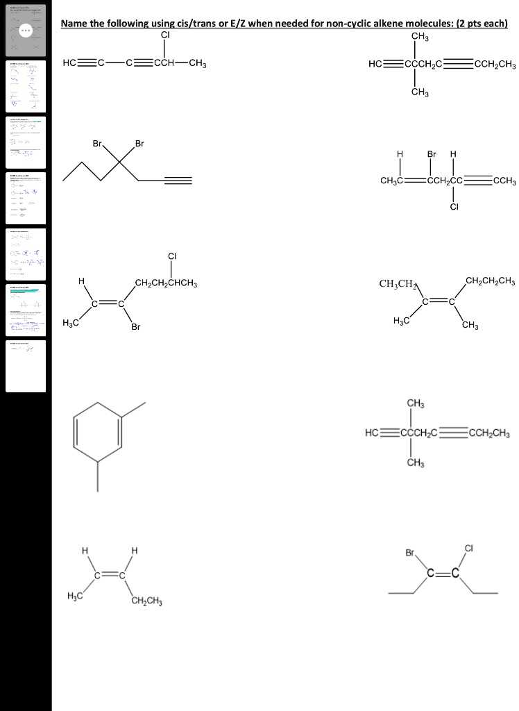 SOLVED: Name the following using cis/trans or E/Z when needed for non-cyclic alkene molecules ...