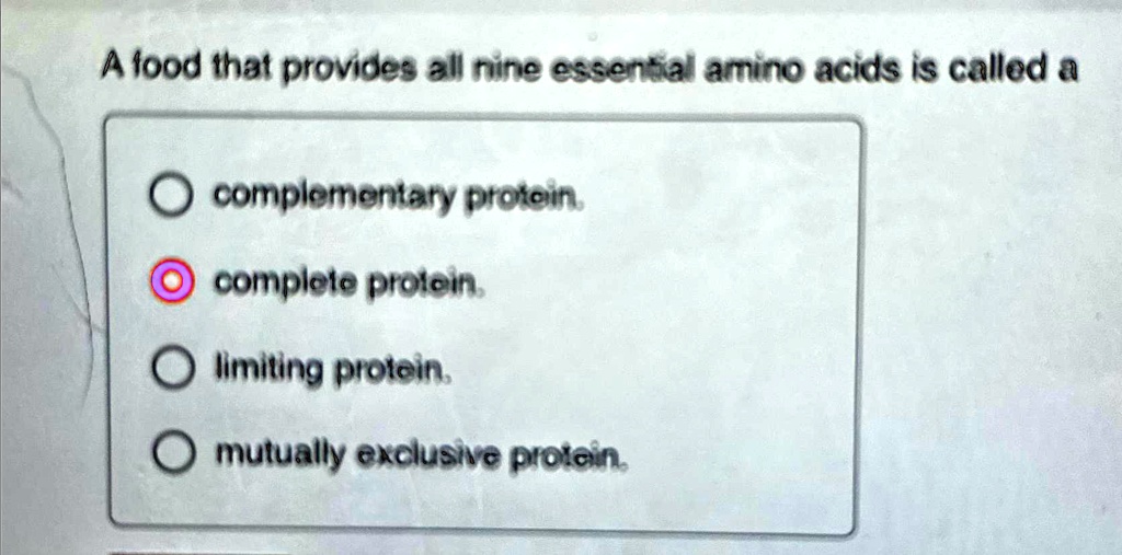 SOLVED: A food that provides all nine essential amino acids is called a ...