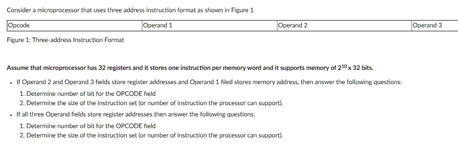 SOLVED: Consider a microprocessor that uses a three-address instruction format as shown in ...