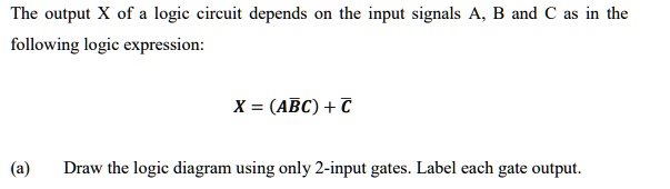 SOLVED: The output X of logic circuit depends on the input signals following logic expression: B ...