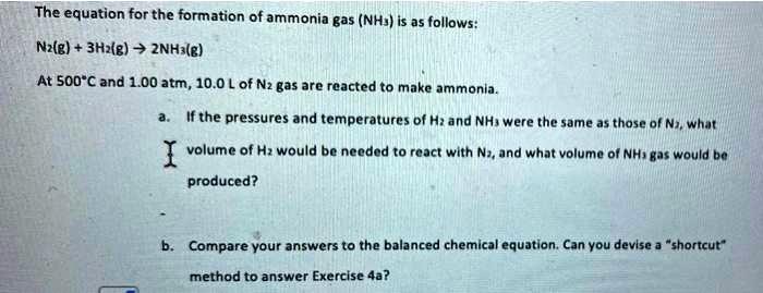 The equation for the formation of ammonia gas (NH3) is as follows: N2(g ...