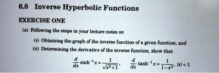 SOLVED: 6.8 Inverse Hyperbolic Functions EXERCISE ONE (a) Following the steps in your lecture ...