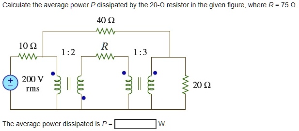 SOLVED: Calculate the average power P dissipated by the 20-ohm resistor in the given figure ...