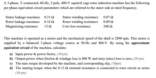 SOLVED: Energy Conversion A 3-phase, Y-connected, 60-Hz, 2-pole, 400-V squirrel cage rotor ...