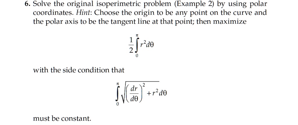 SOLVED:6. Solve the original isoperimetric problem (Example 2) by using ...