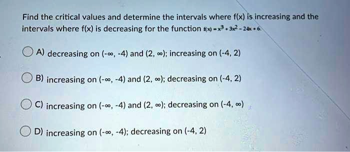 SOLVED: Find the critical values and determine the intervals where flx) is increasing and the ...