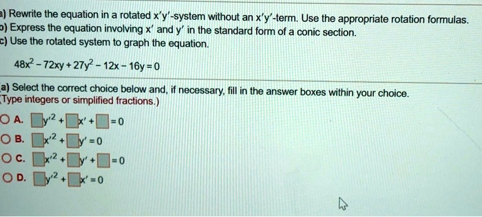 SOLVED: a) Rewrite the equation in the rotated x'y' system without an x ...