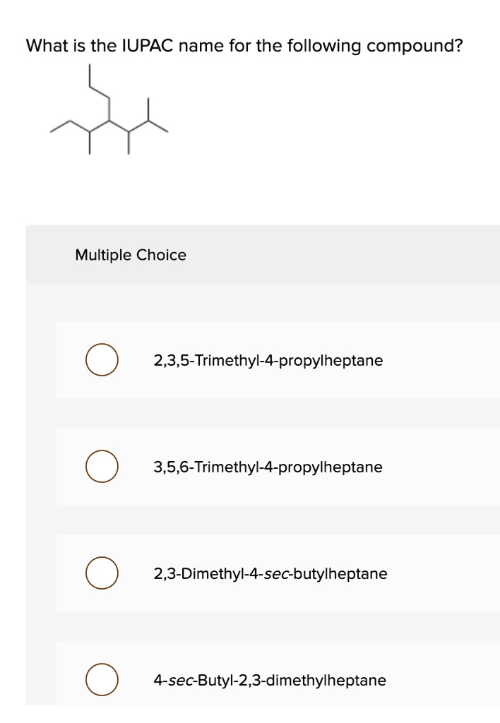 SOLVED What Is The IUPAC Name For The Following Compound Multiple
