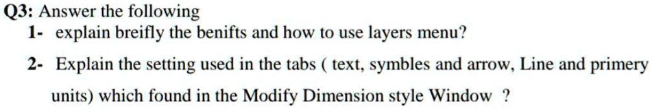 SOLVED: Q3: Answer the following: 1. Explain briefly the benefits and how to use the Layers menu ...