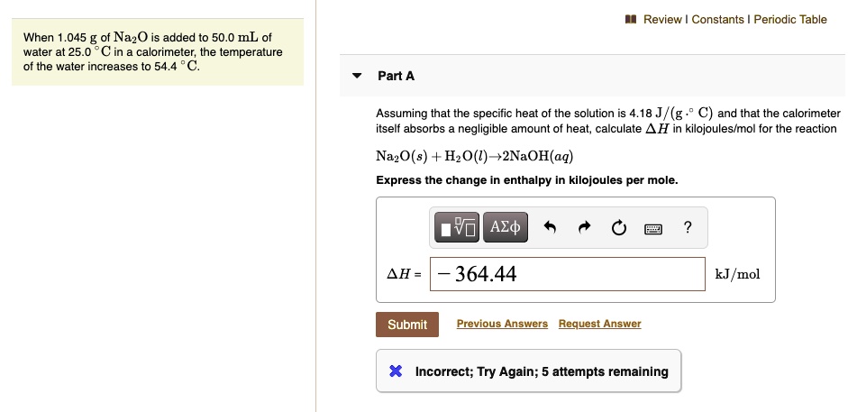 SOLVED: When 1.045 g of Na2O is added to 50.0 mL of water at 25.0Â°C in a calorimeter, the ...