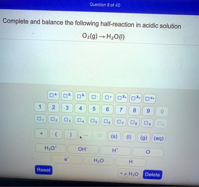 Question 8 of 40 Complete and balance the following half-reaction in ...